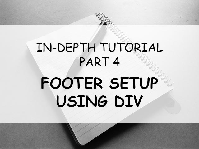 In-depth tutorial part 4: Footer setup using div - World of Joshua Ruanes