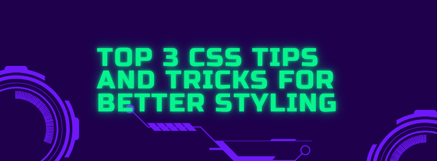Top 3 CSS Tips and Tricks for Better Styling - World of Joshua Ruanes Top 3 CSS Tips and Tricks for Better Styling - World of Joshua Ruanes